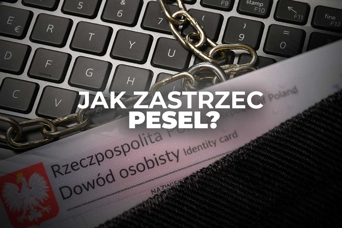 Zastrzeżenie PESEL – jak zastrzec numer PESEL? Co to daje?